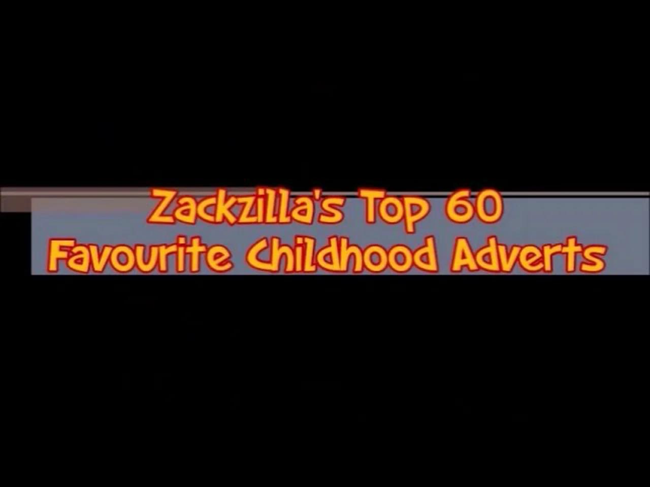 Zackzilla's Top 60 Favourite Childhood Adverts