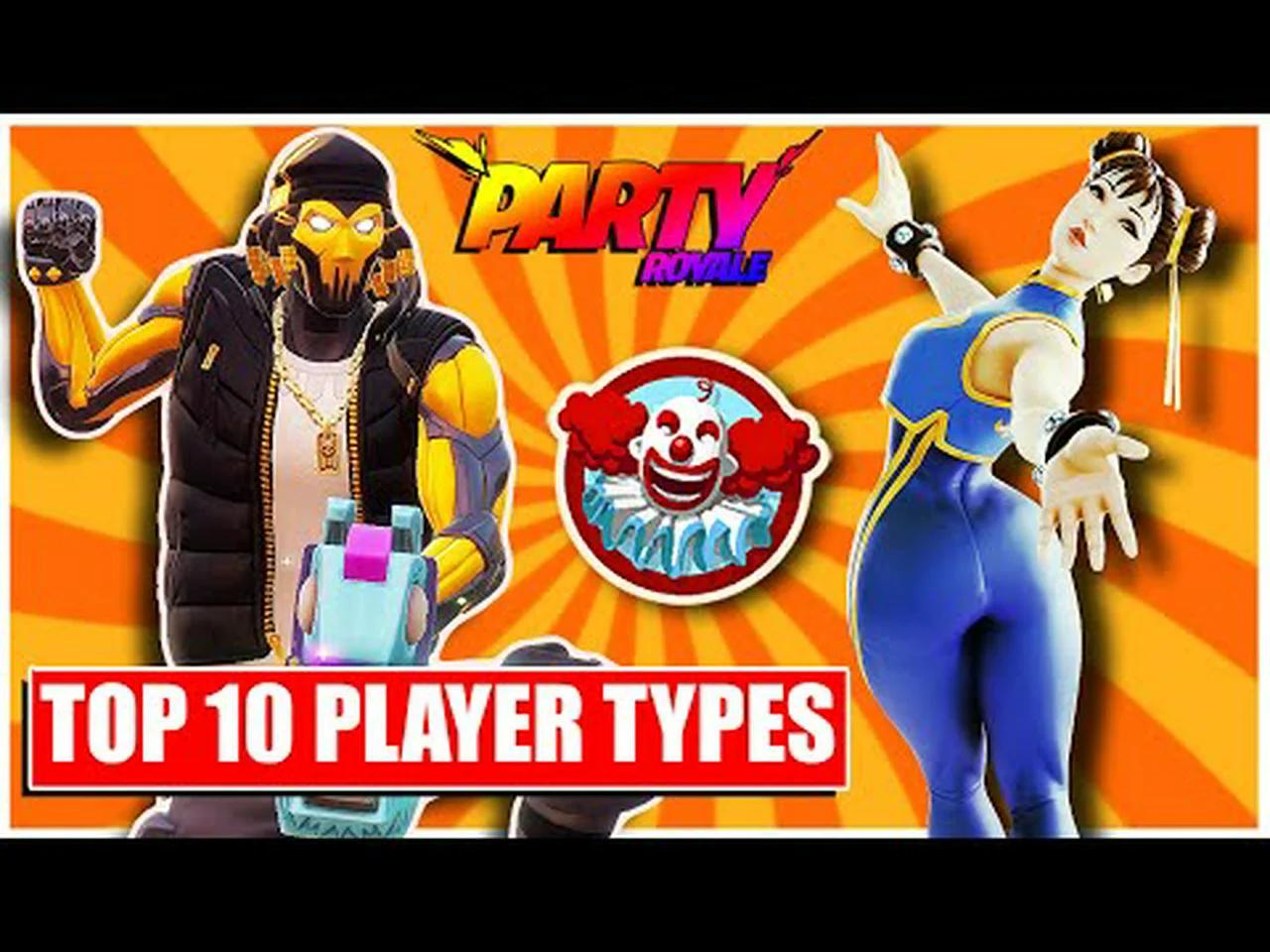 10 TYPES OF PLAYERS IN FORTNITE PARTY ROYALE PART 1 - Party Royale Logic
