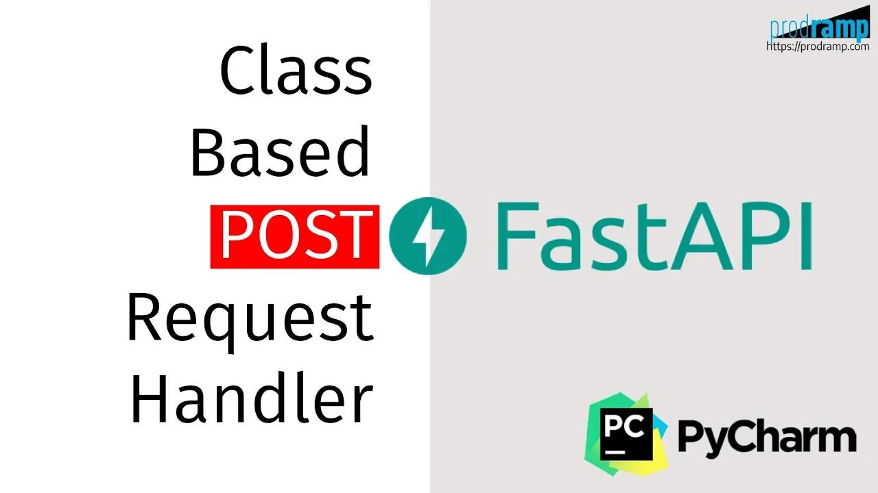 Adding Class based POST request with FastApi Python ASGI Server