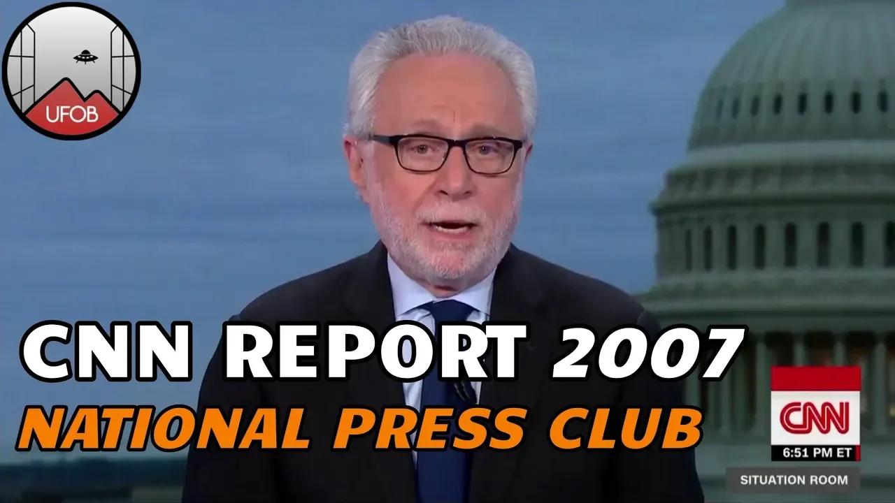 2007 🇺🇸 #UFOB [NEWS] CNN Report on the National Press Club meeting in ...