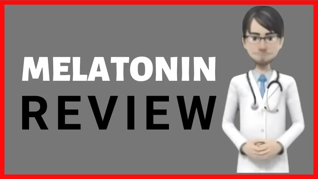 MELATONIN review, melatonin benefits, melatonin for sleep, melatonin uses