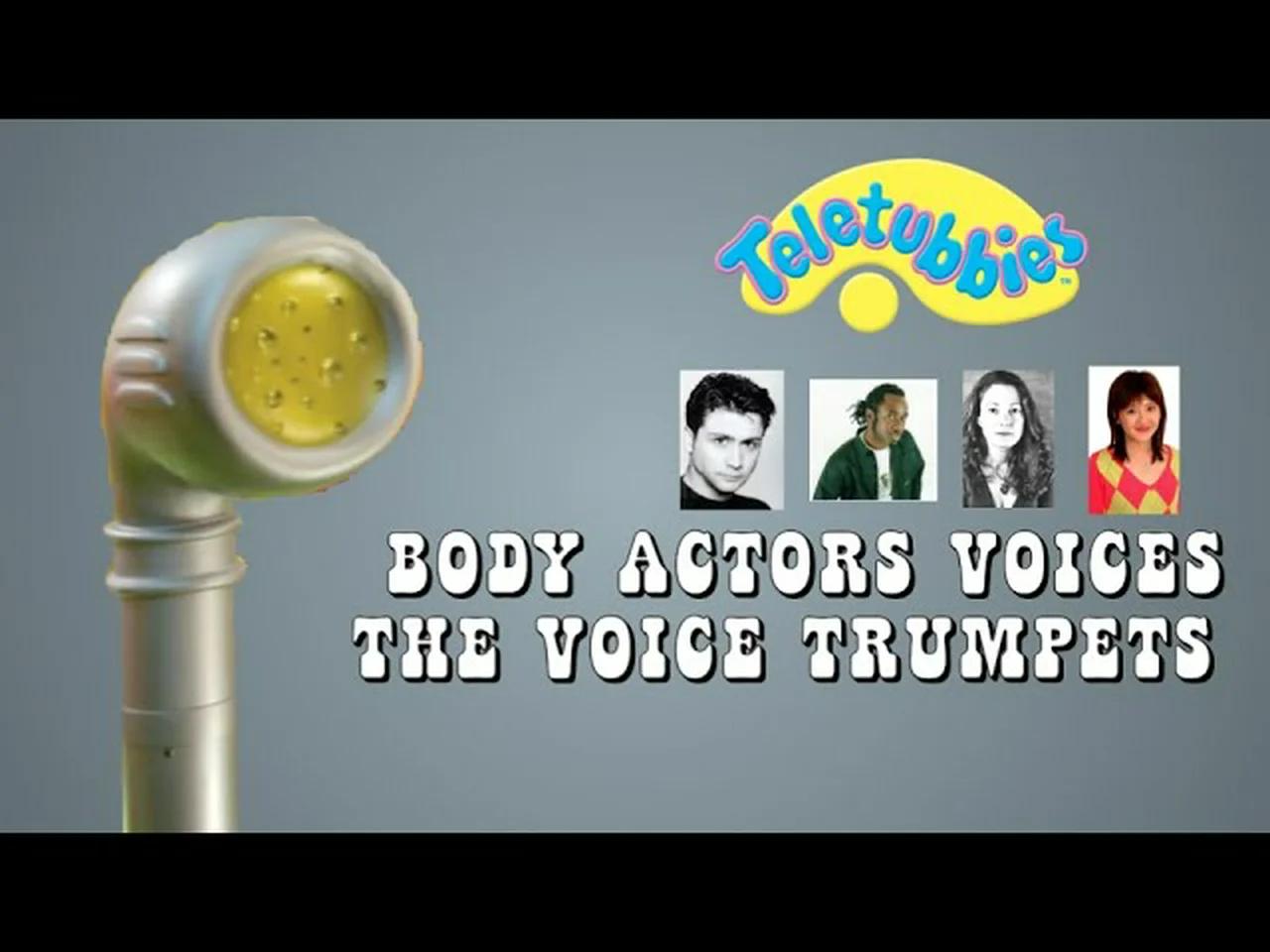 Teletubbies: The Body Actors Voices The Voice Trumpets