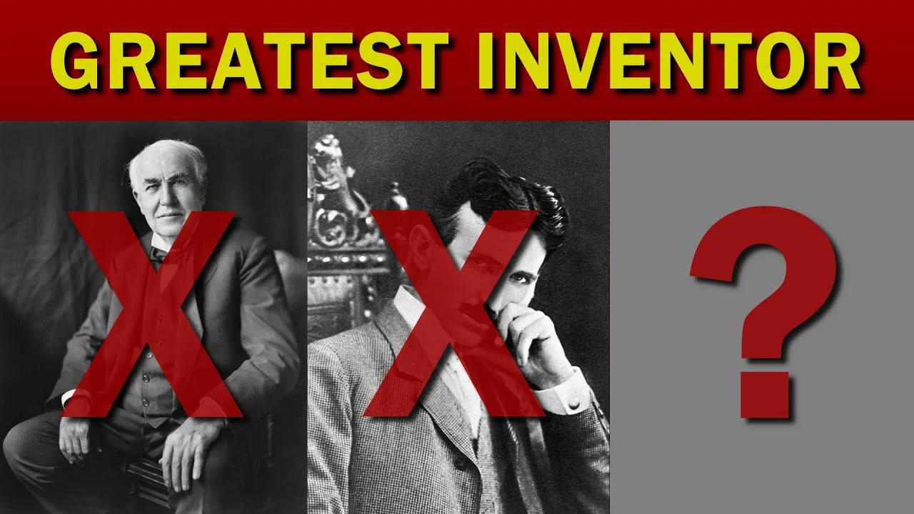 GREATEST INVENTOR of all time? Not the one you might think!