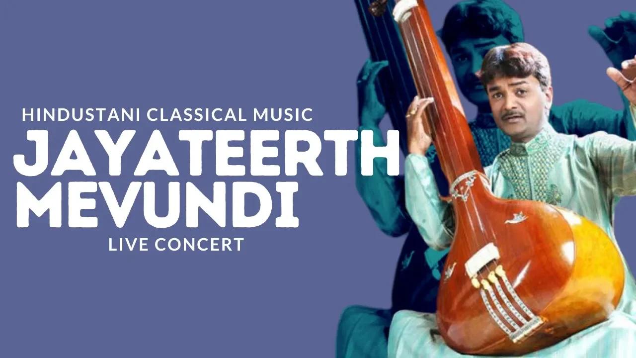 JAYATEERTH MEVUNDI LIVE SHOW | HINDUSTANI CLASSICAL MUSIC LIVE CONCERT ...