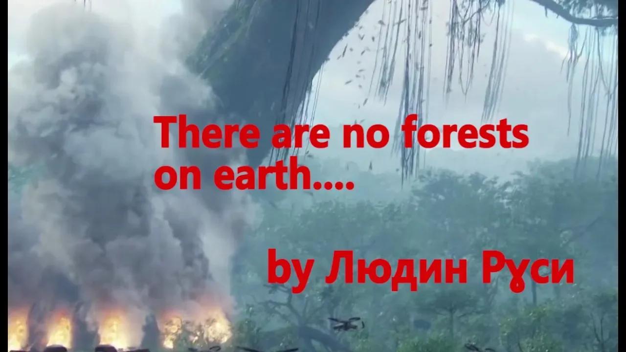 There are no forests on earth! mirrored from Russian YTer Людин Рɣси