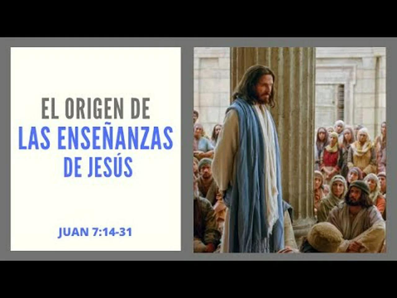 JUAN 7:14-31 - El origen de LAS ENSEÑANZAS DE JESÚS - Estudio Bíblico # 19