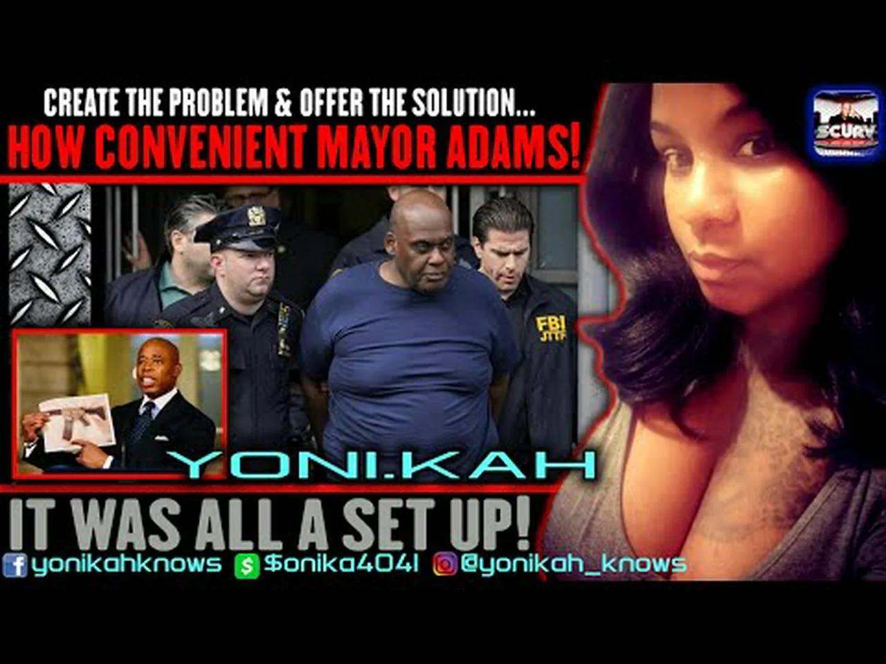 HOW CONVENIENT MAYOR ADAMS: "IT WAS ALL A SET UP!" - YONI.KAH