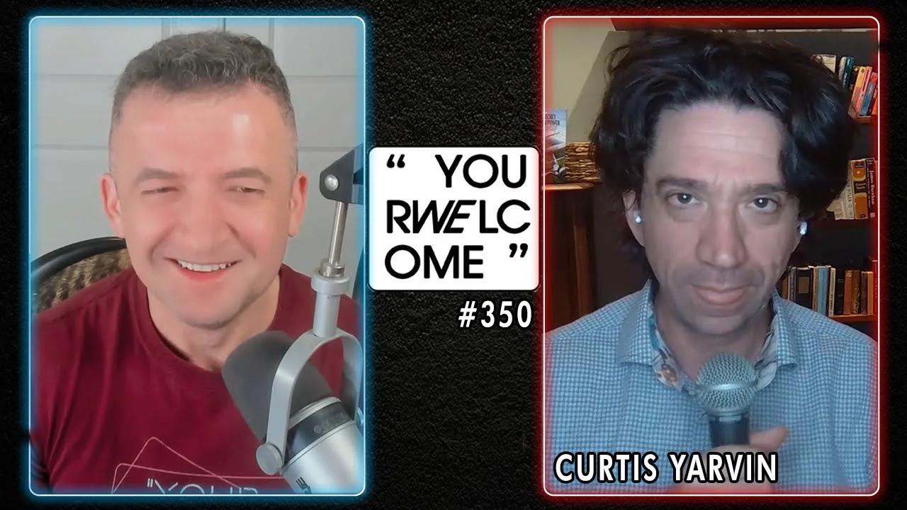 "YOUR WELCOME" with Michael Malice #350: Curtis Yarvin