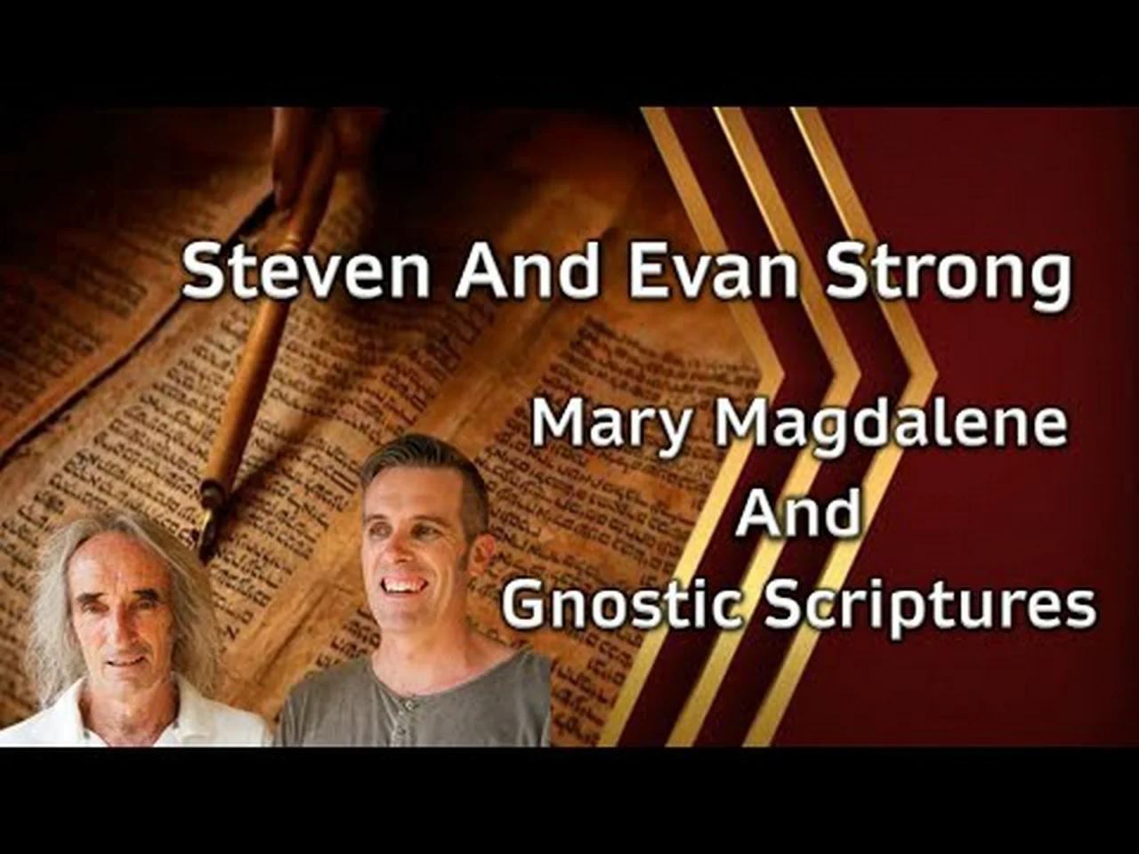 Mary Magdalene And Gnostic Scriptures - Steven and Evan Strong - Episode 104