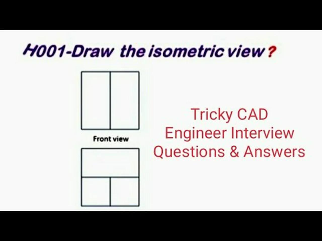 CAD Engineer Interview Questions : Tricky Isometric Problems