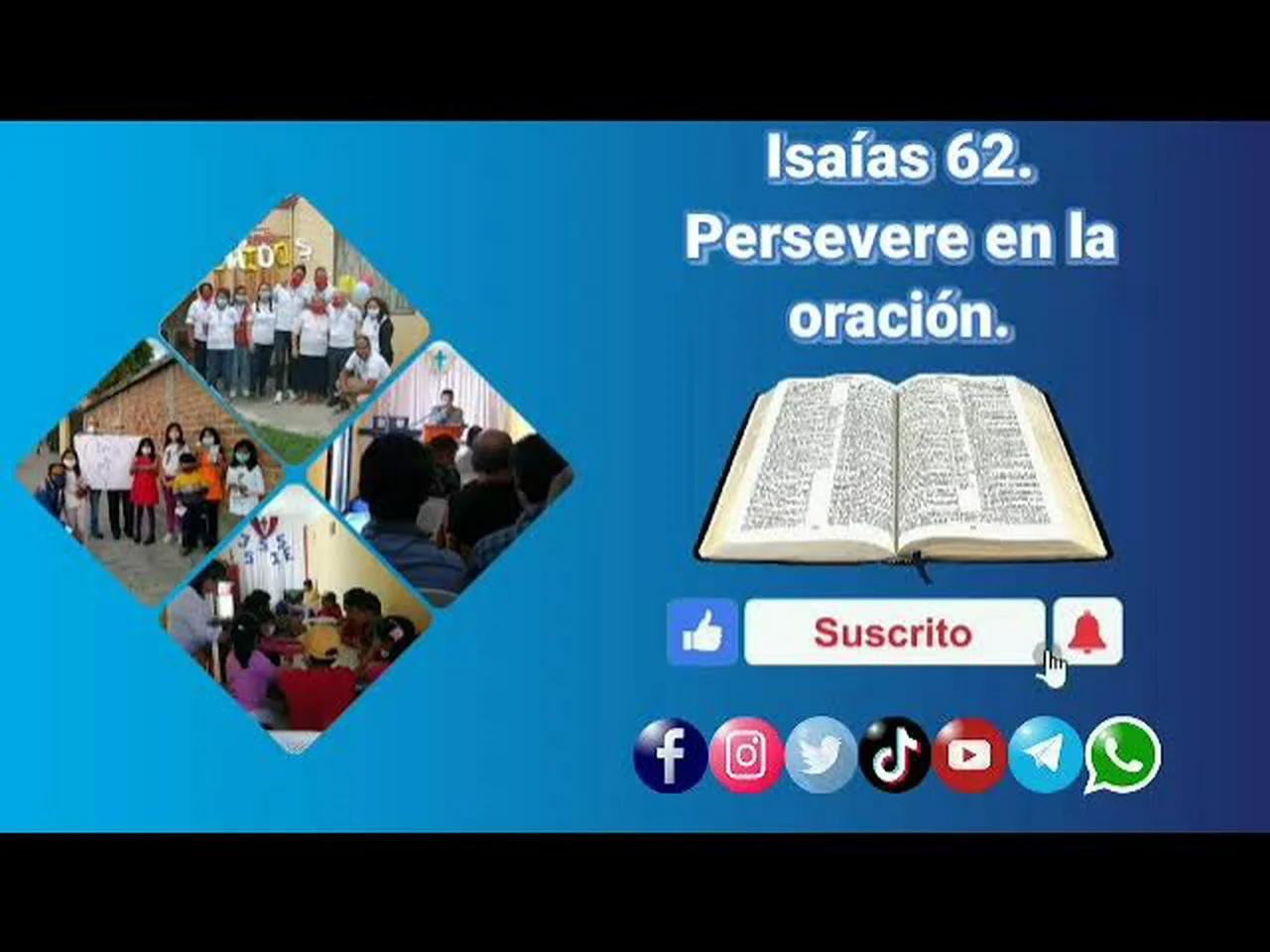 ISAÍAS 62. PERSEVERE EN LA ORACIÓN.