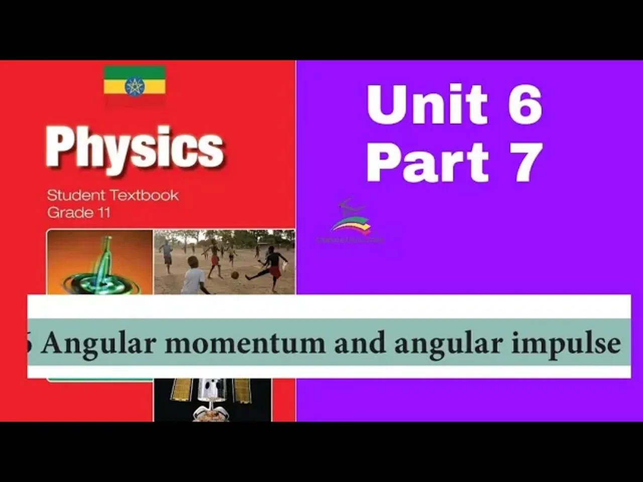 Ethiopian Grade 11 Physics Unit 6 p_7 angular momentum and Impulse