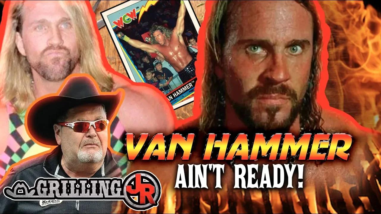 Jim Ross on Van Hammer Not Being Ready For Prime Time