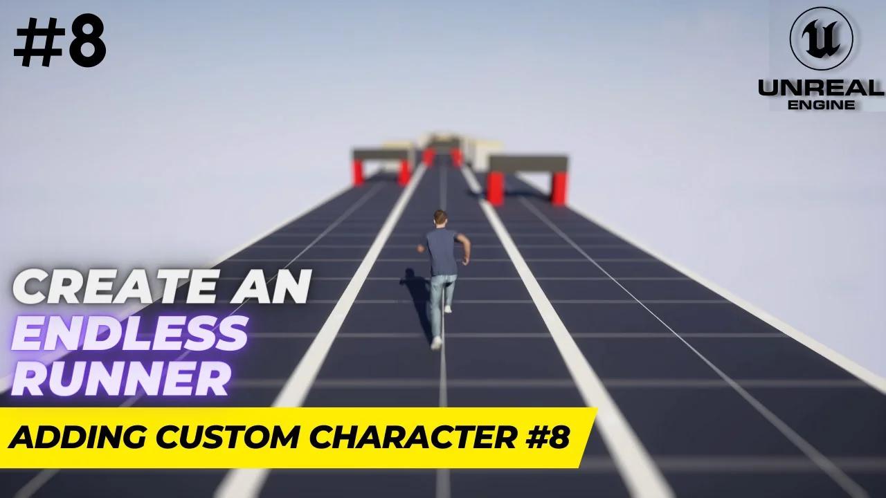 Unreal Engine 51 Endless Runner Tutorial Part 8 Adding Custom Character