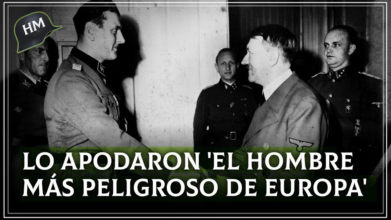 Otto Skorzeny | El TEMIBLE 'Cara Cortada' que RESCATÓ a Mussolini y ...
