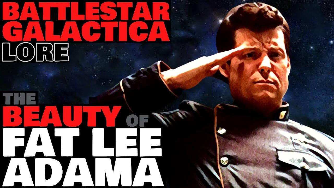 The True Beauty of Fat Lee Adama | Battlestar Galactica Lore