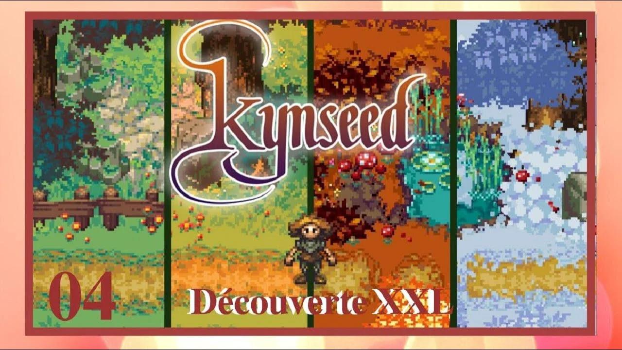 Découverte XXL - Kynseed #04
