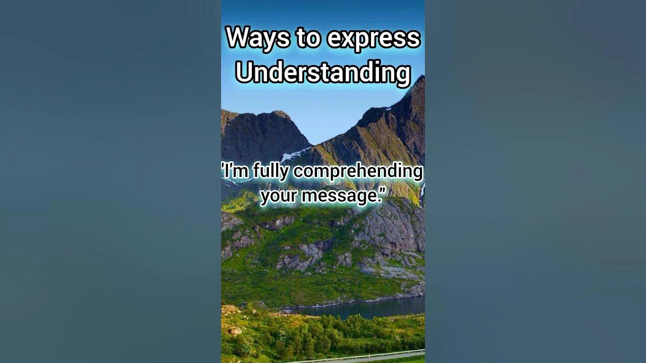 ways to express understanding #understanding # ...