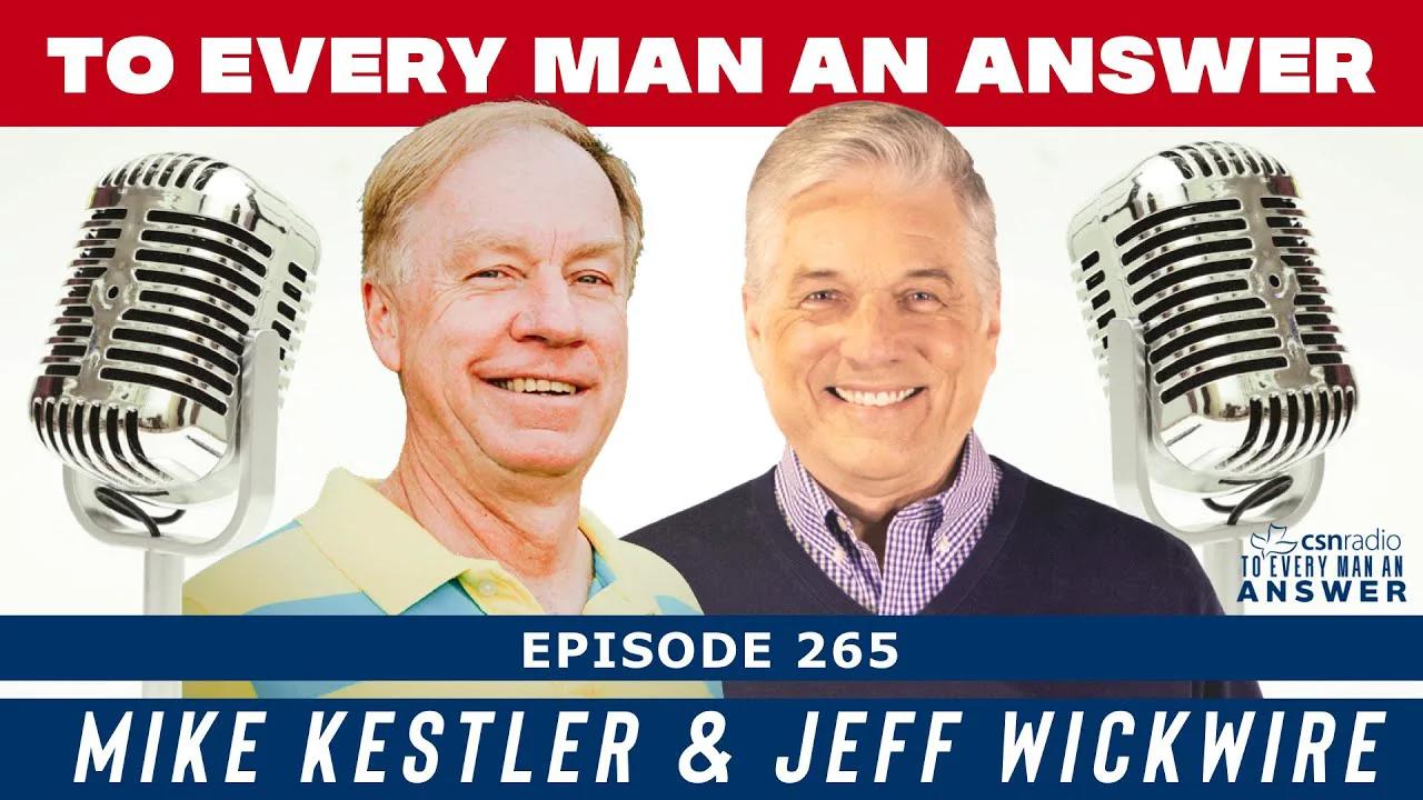 Episode 265 - Jeff Wickwire and Derald Skinner on To Every Man An Answer