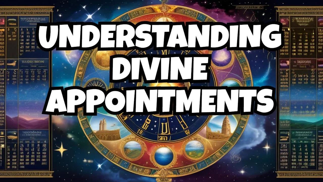Unveiling God's Calendar: Understanding the Divine Appointments