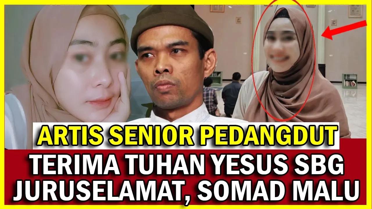 ARTIS SENIOR PEDANGDUT PINDAH AGAMA USAI JUMPA YESUS, TERYATA TUHAN ORANG KRISTEN HIDUP, SOMAD MALU!