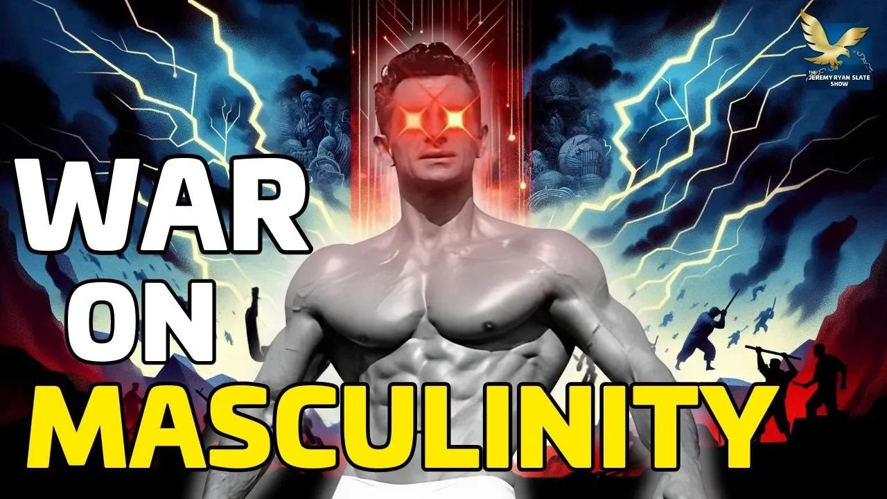 The War on Masculinity: Hidden Forces DESTROYING Men