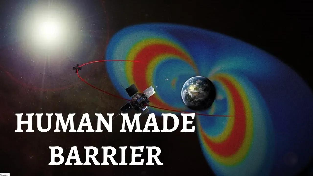 Human made barrier in space surrounding Earth