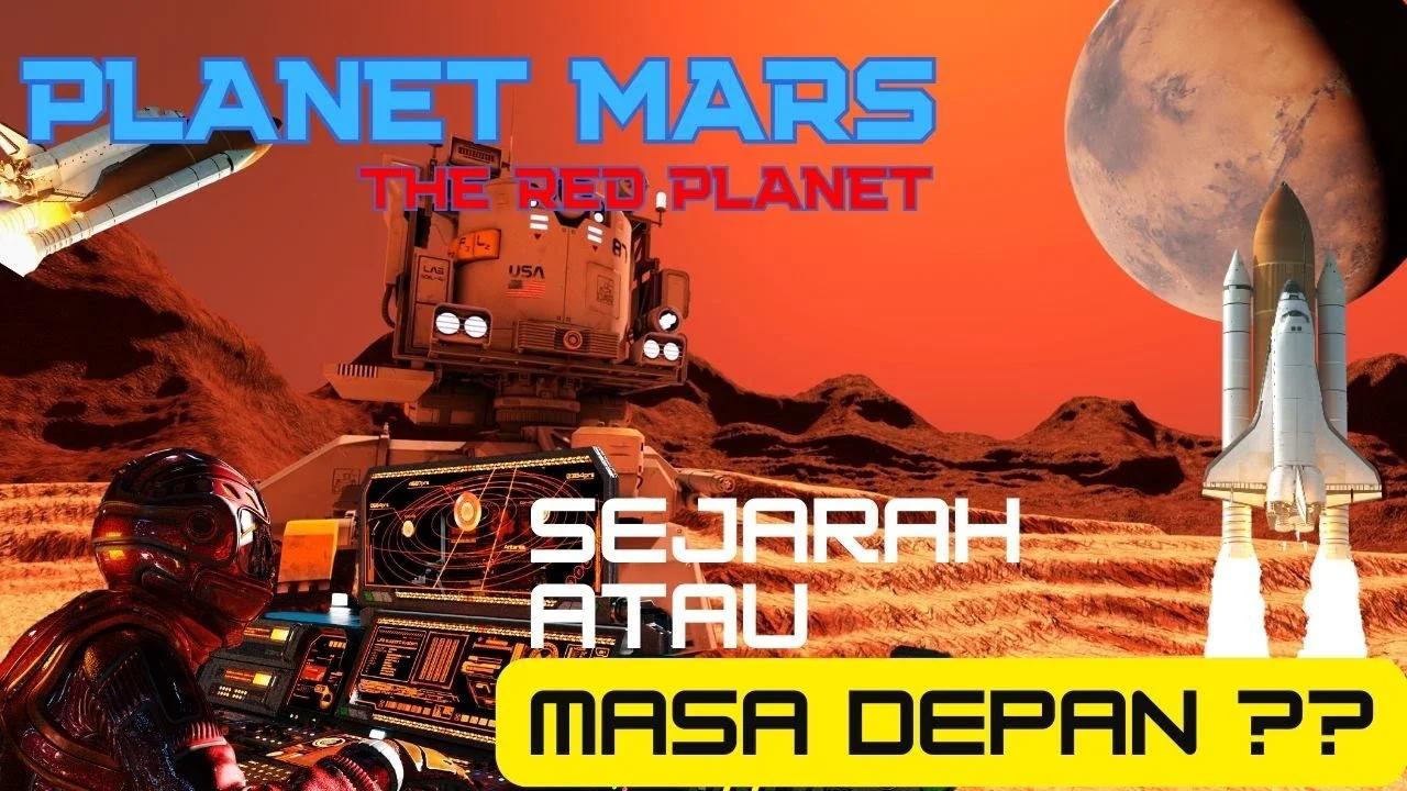Planet Mars : Potensi Sebagai Hunian Manusia di Masa Depan!