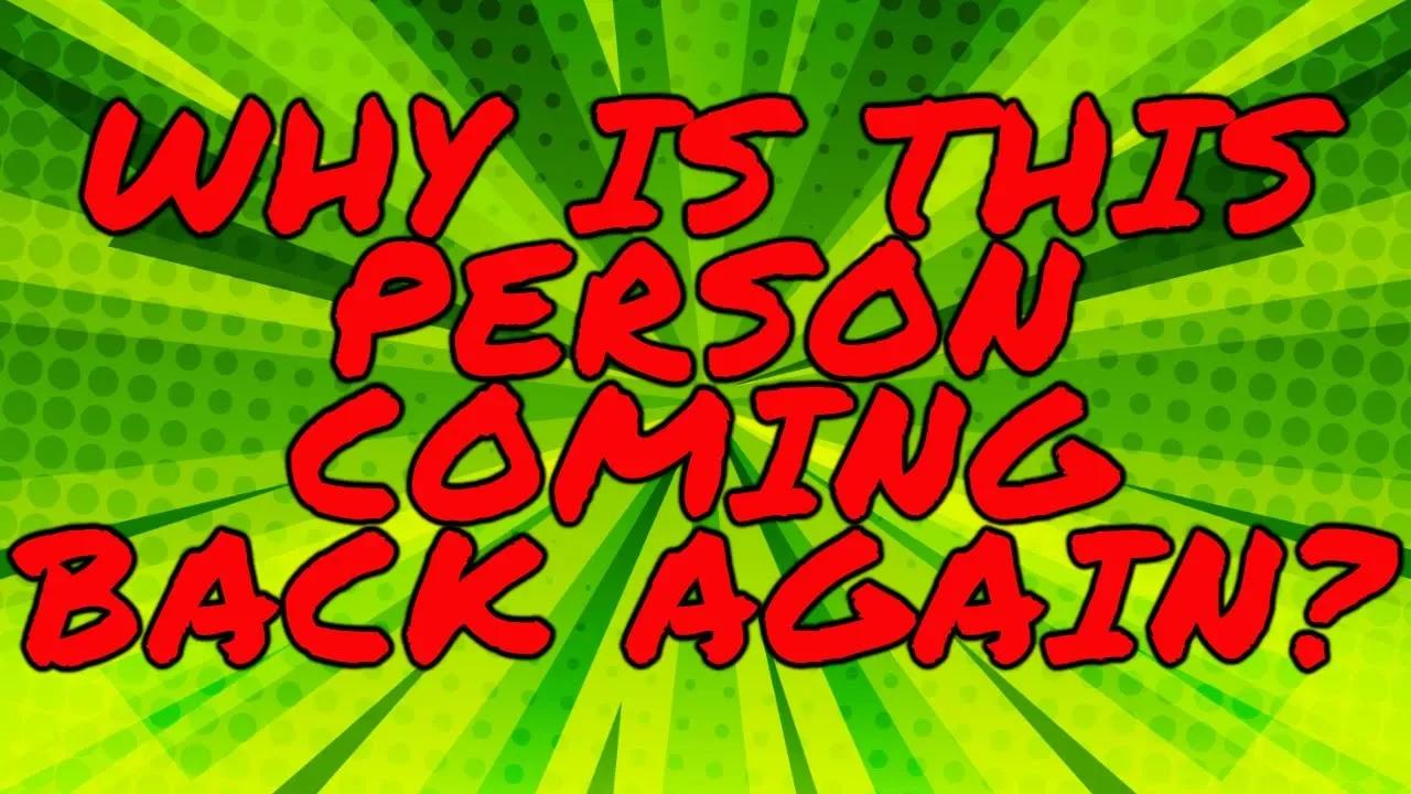 SAGITTARIUS, WHY IS THIS PERSON COMING BACK AGAIN?, JULY 11 2021, DAILY ...