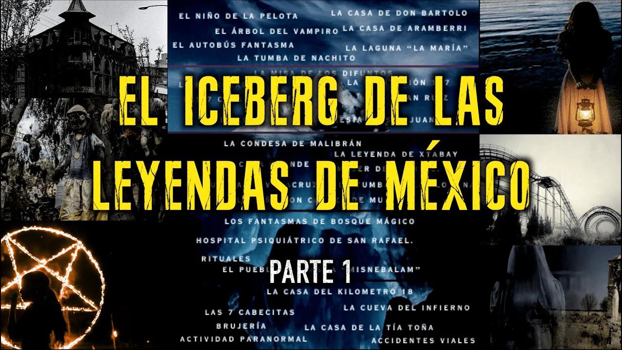 El Iceberg de las Leyendas de México - Doctor Escalofrío