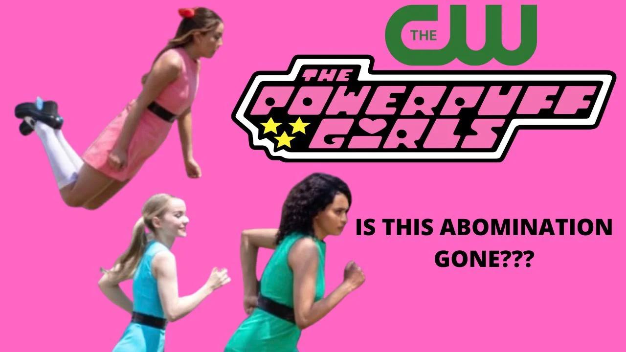 What Happened To The Live Action CW Powerpuff Girls Series Too Cringe ...