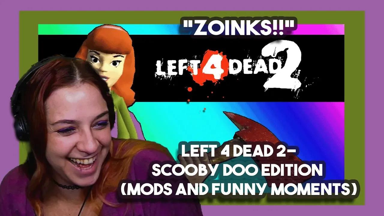 *Zoinks!!* Left 4 Dead 2-Scooby Doo Edition (Mods and Funny Moments) by ...