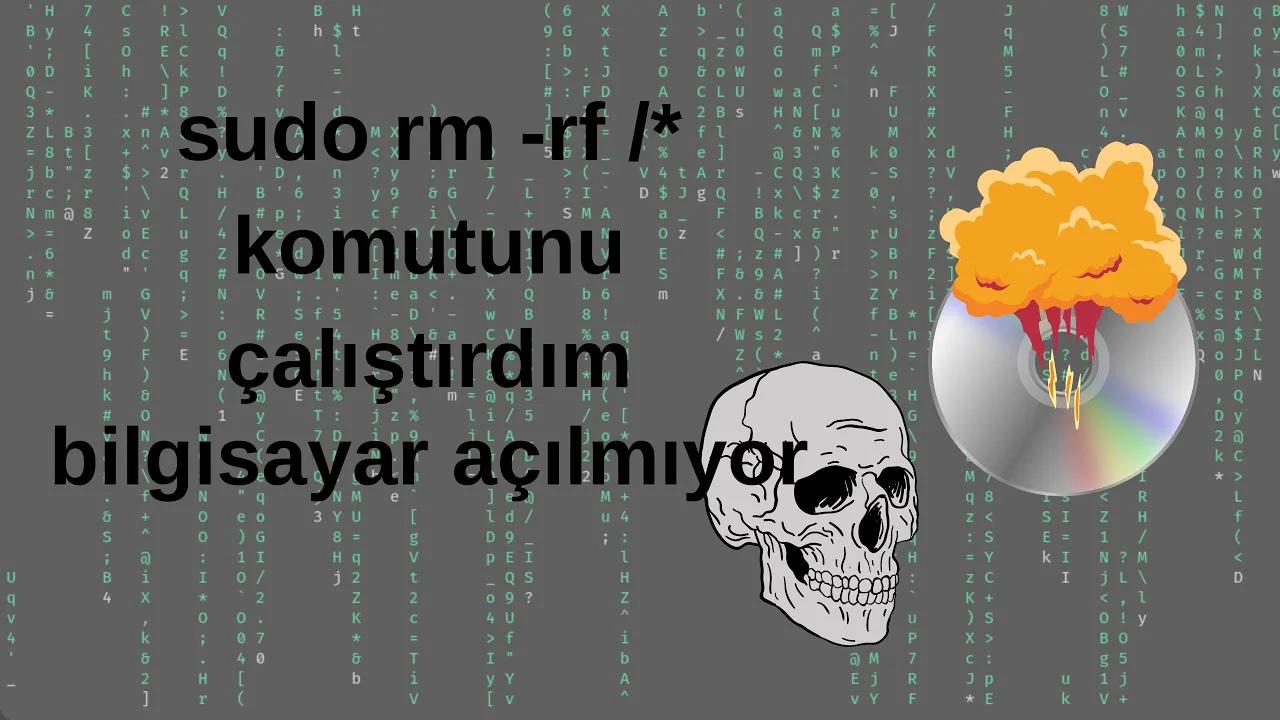 sudo rm -rf komutunu çalıştırdım (bilgisayar açılmıyor)