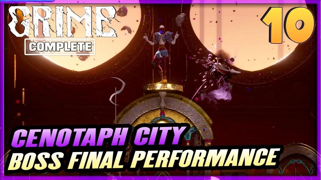 10 | GRIME Gameplay Walkthrough - Boss Final Performance / Region Cenotaph City | Complete Guide