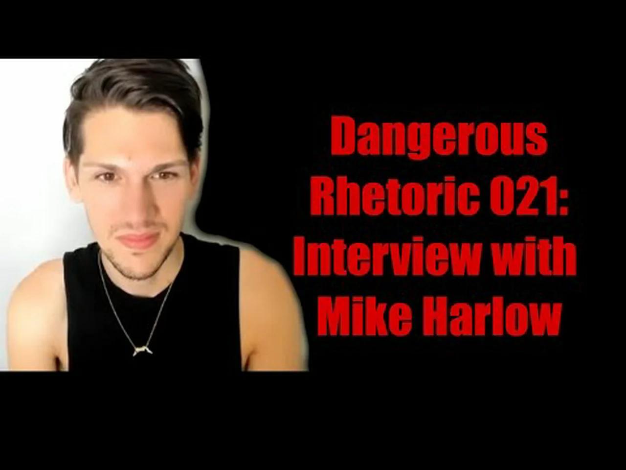 Dangerous Rhetoric 021: Interview with Mike Harlow