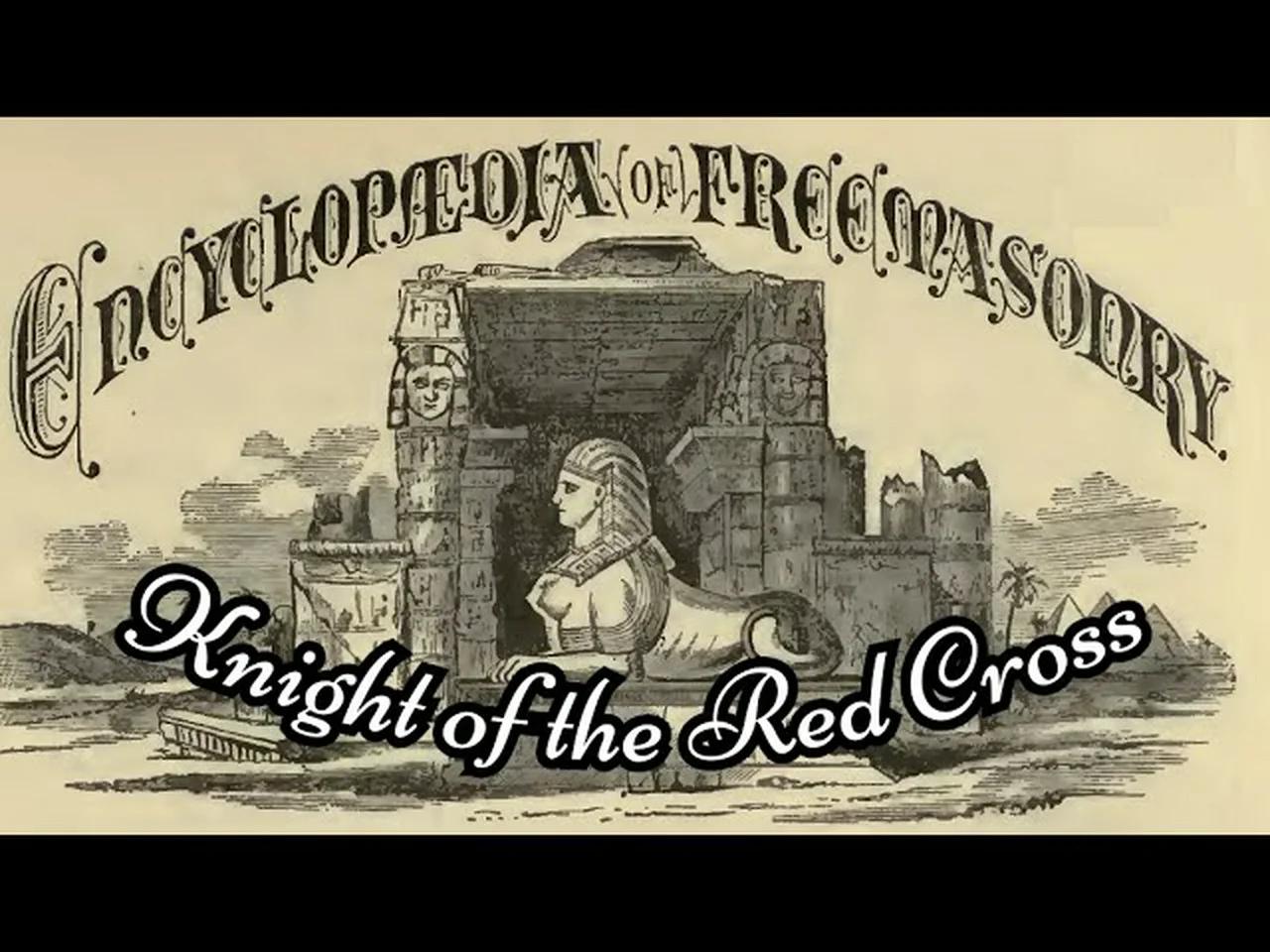 Knight of the Red Cross: Encyclopedia of Freemasonry By Albert G. Mackey