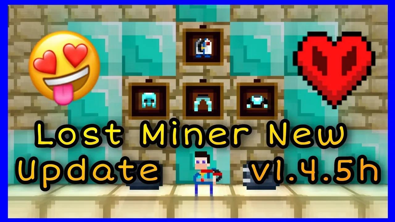 Lost Miner New Update V1.4.5h 🤯