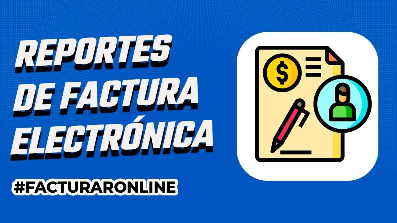 Reportes de Facturas Electrónicas - Aplicación Facturar Online
