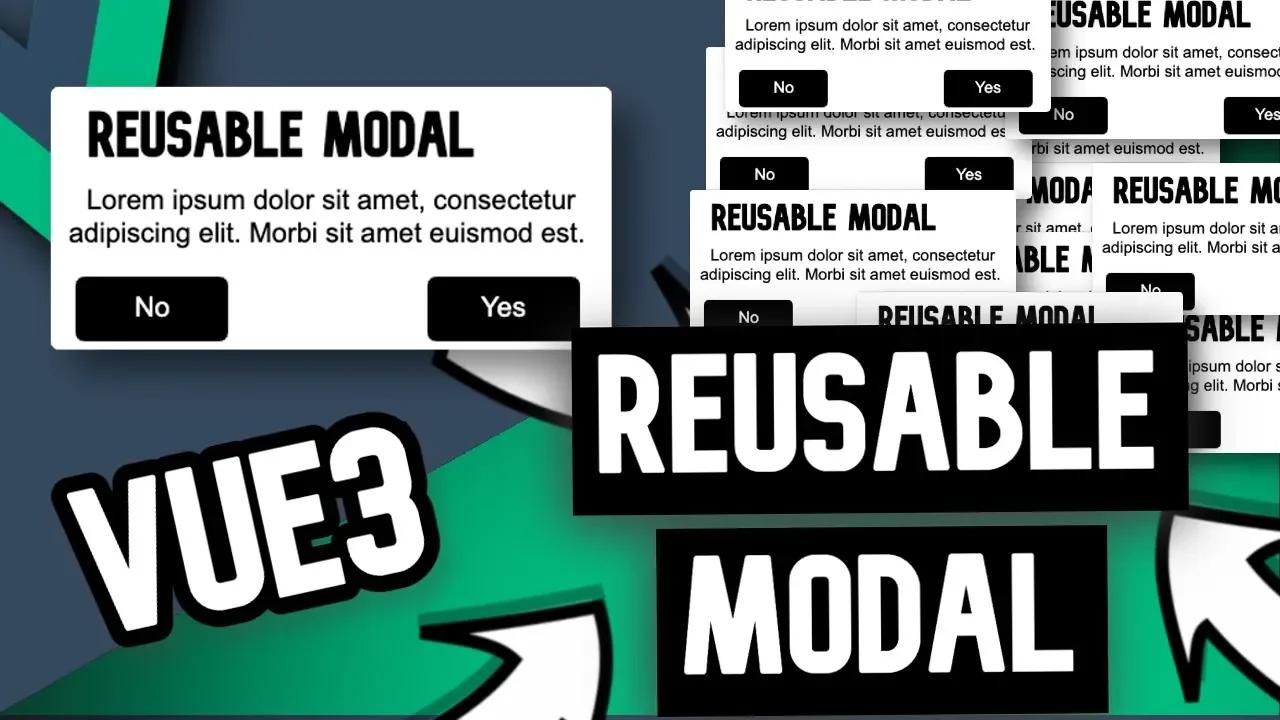 REUSABLE MODAL COMPONENT USING VUE3 COMPOSITION API