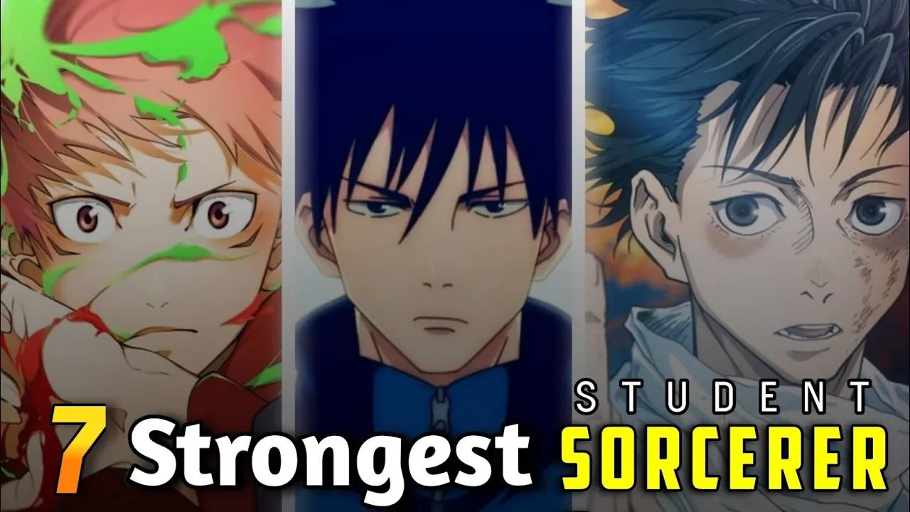 7 Strongest Student Sorcerers In Jujutsu Kaisen Anime | Jujutsu Kaisen ...
