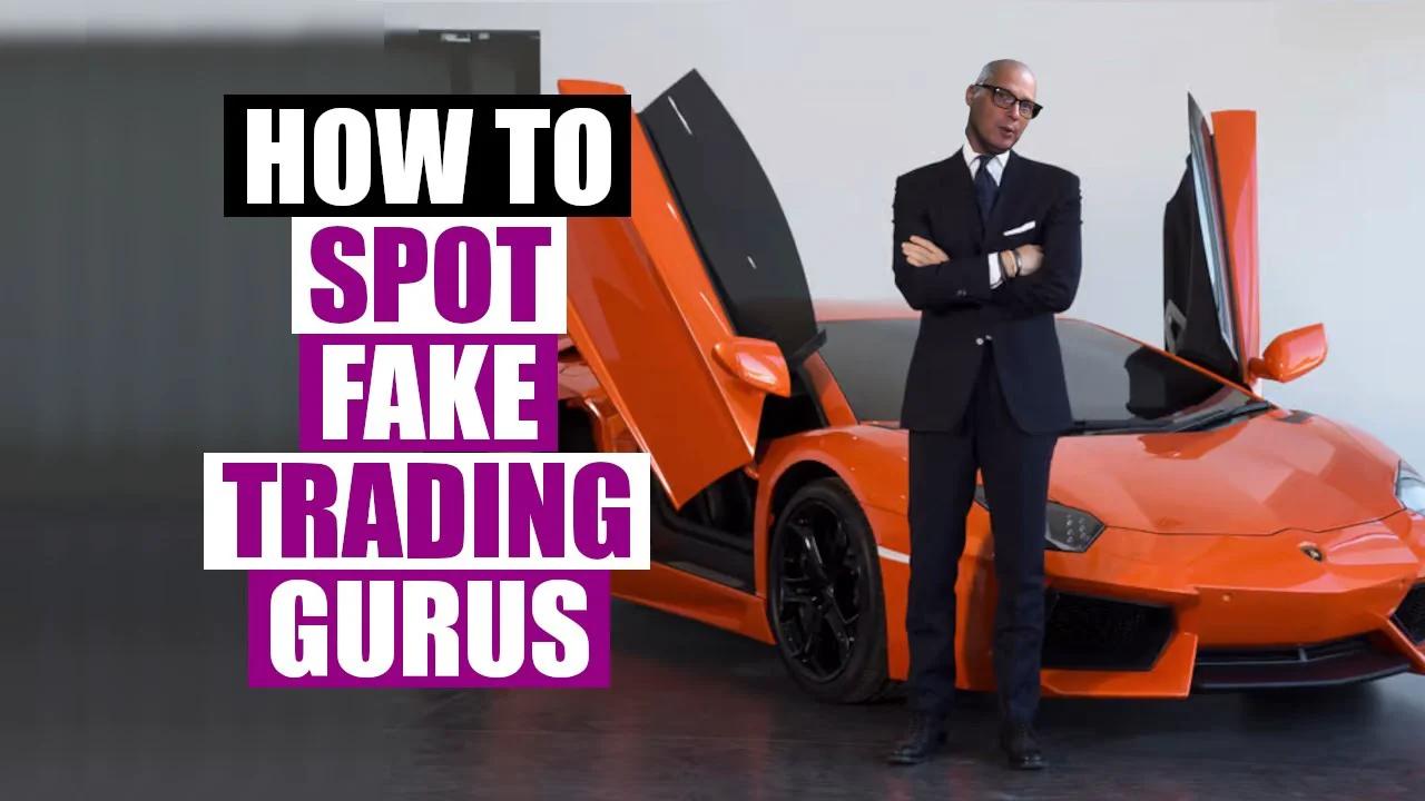 Almost All Trading Gurus Fakes And Frauds (Here's How To Tell!)