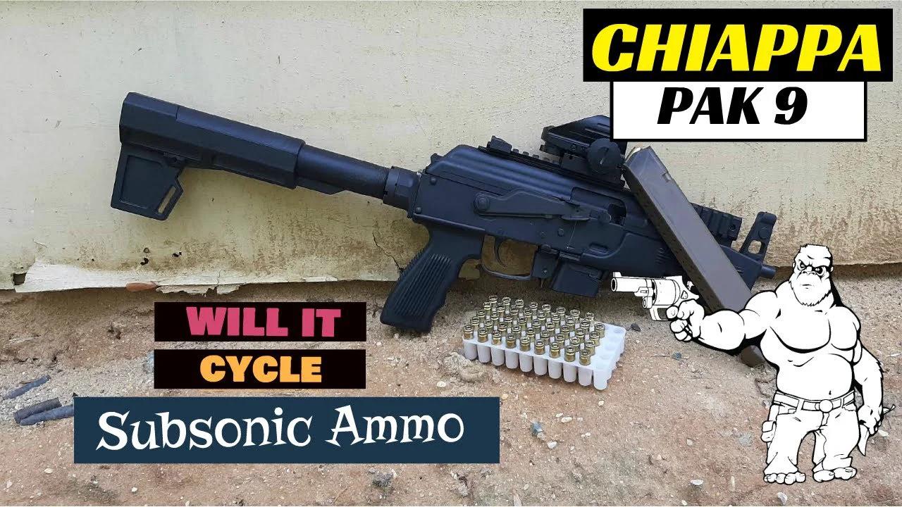CHIAPPA PAK9 AND SUBSONIC ROUNDS