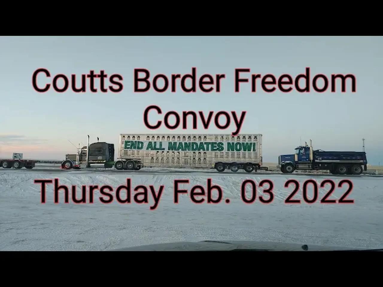 Coutts Border Freedom Convoy Update Thursday Feb 03 2022