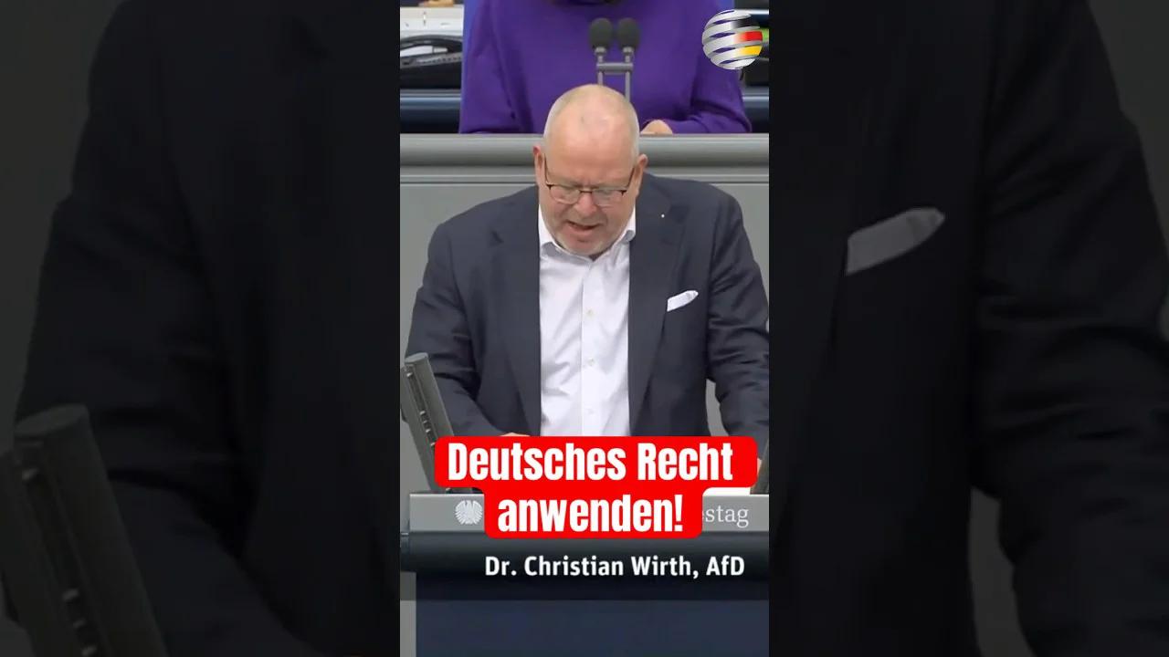 „Wir müssen wieder deutsches Recht anwenden!“ | Christian Wirth (AfD)