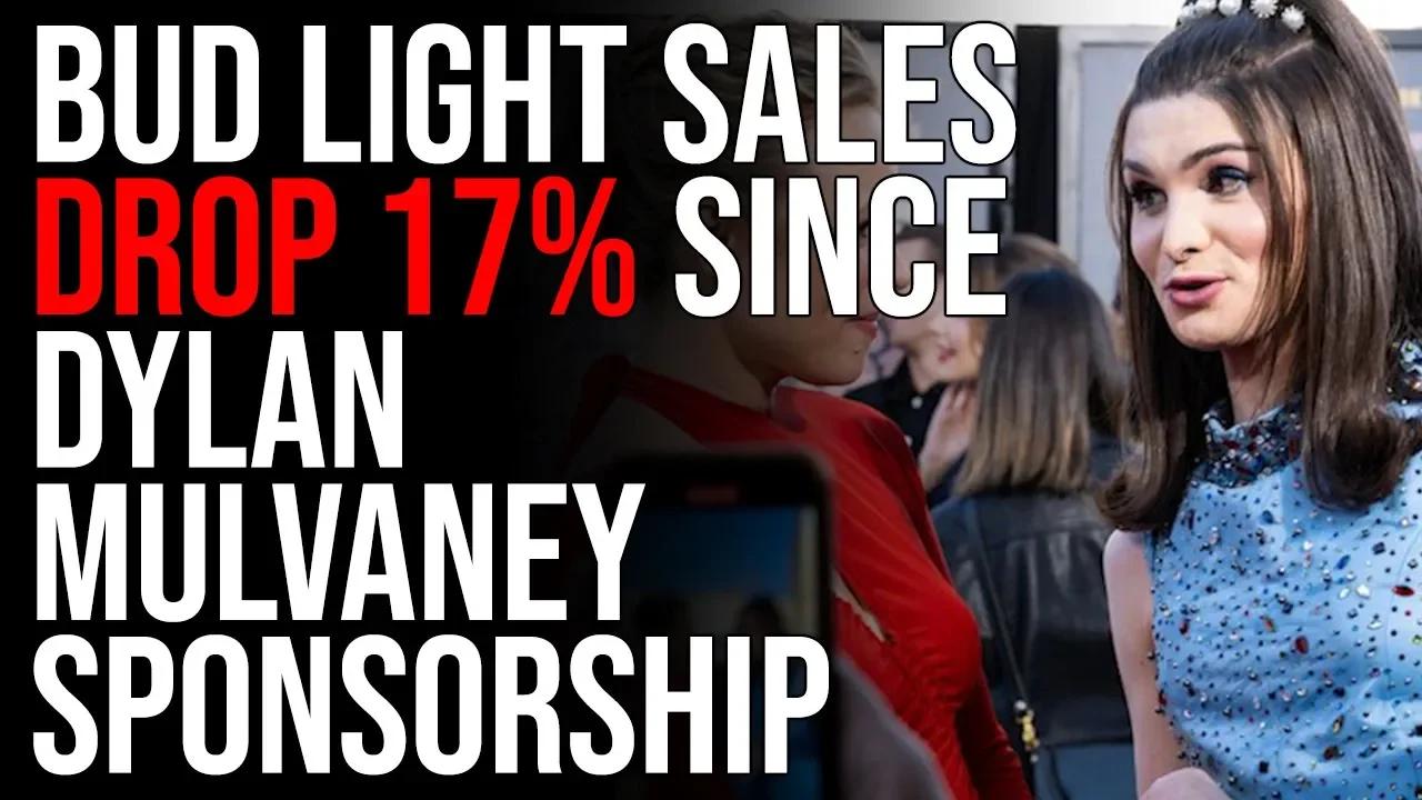 Bud Light Sales DROP 17% Since Dylan Mulvaney Sponsorship, They Are ... Bud Light Sales DROP 17% Since Dylan Mulvaney Sponsorship, They Are ...