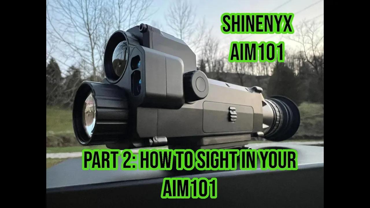 Shinenyx AIM 101 Part 2: How To Sight In Your AIM 101.