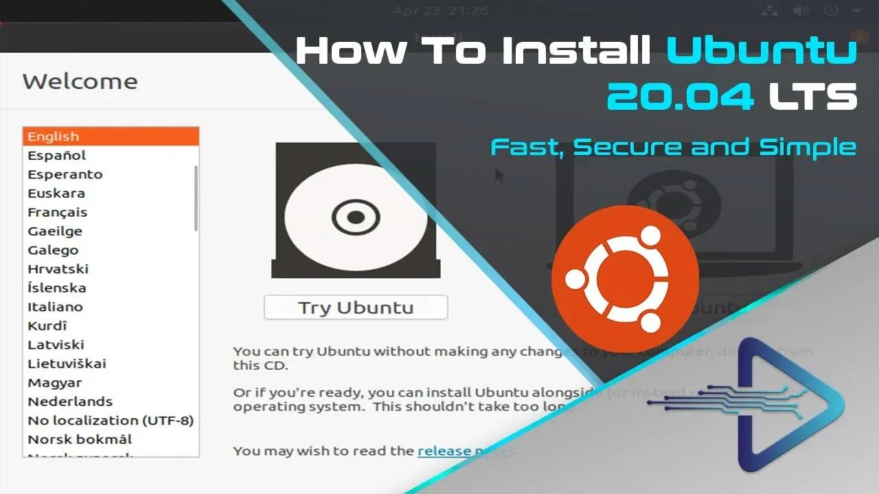 How To Install Ubuntu 20.04 LTS | Fast, Secure and Simple