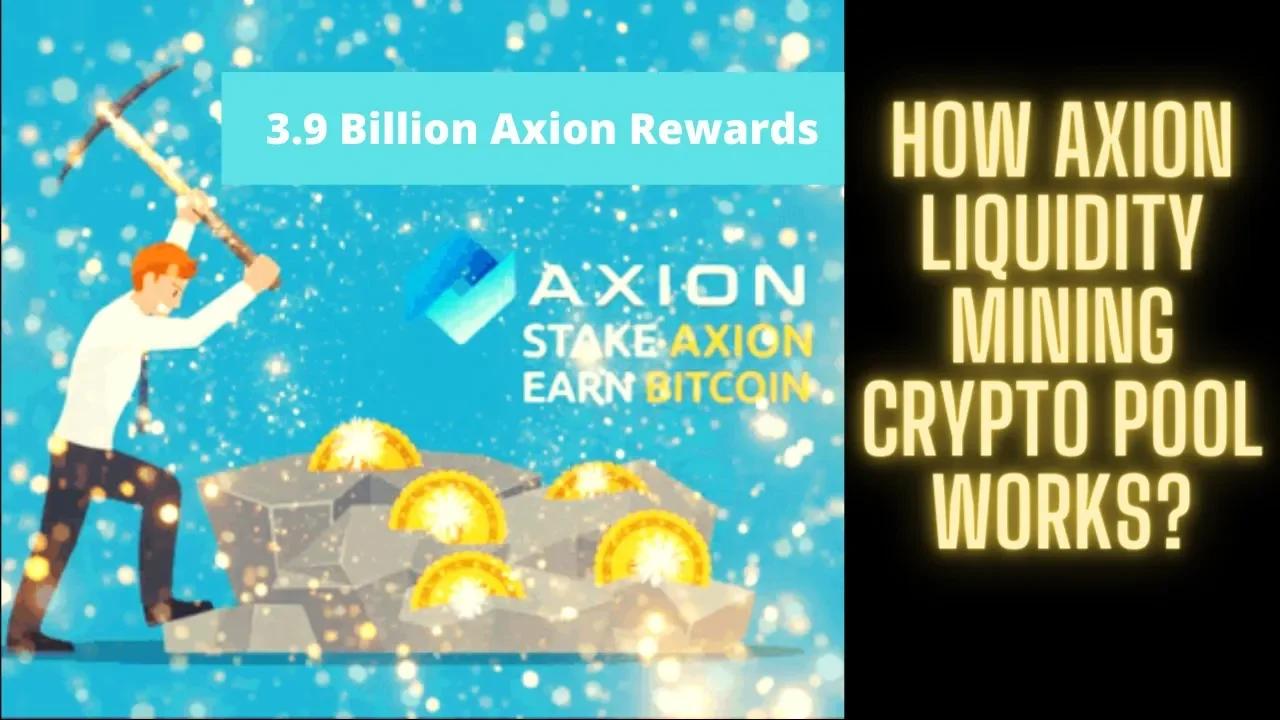 How Axion Liquidity Mining Crypto Works for Beginners? Impermanent ...