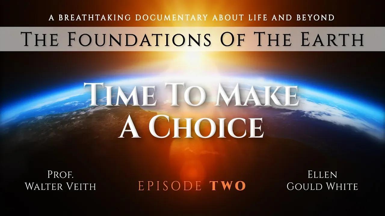 Walter Veith - THE FOUNDATIONS OF THE EARTH - 2. Time To Make A Choice