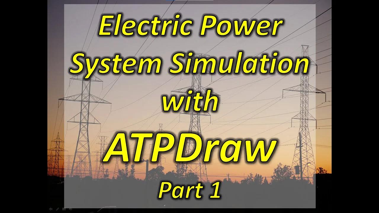 Electric Power System Simulation with ATPDraw Part 1: Introduction